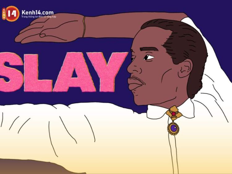 Slay là gì? Phong cách Gen Z bén cực, căng cực